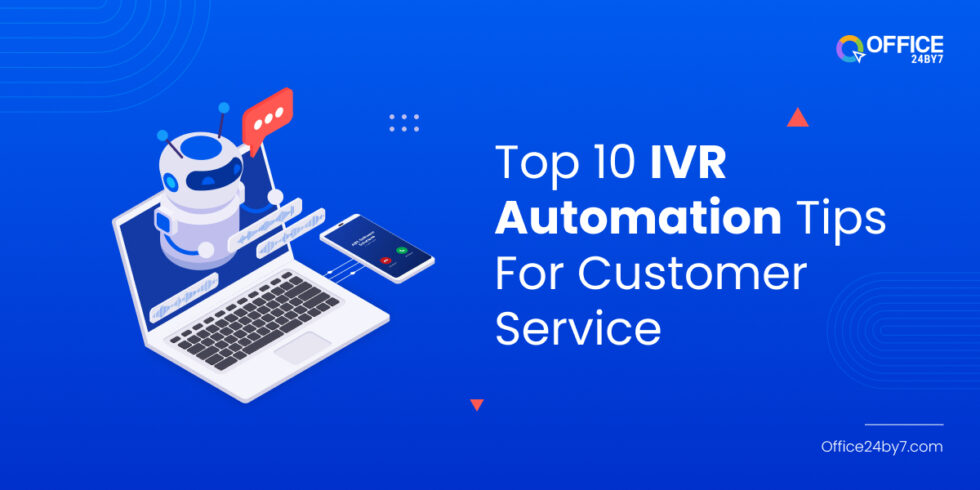 IVR Automation : Top 10 Tips for Customer Service | Office24by7